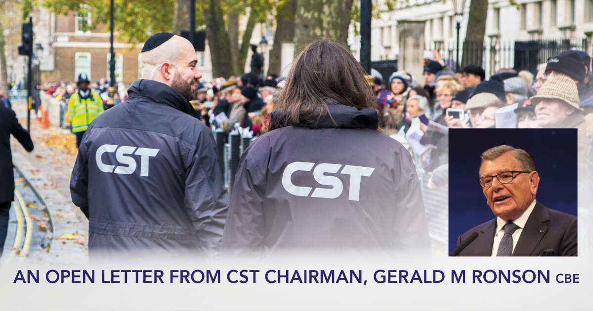 An open letter from CST Chairman, Gerald M Ronson CBE – Blog – CST ...